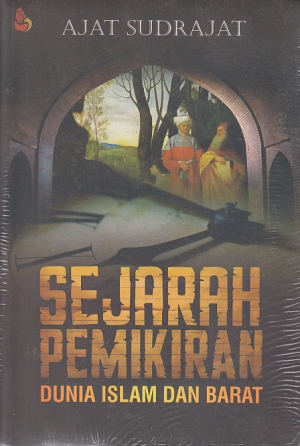 Sejarah Pemikiran Dunia Islam dan Barat | Istana Agency
