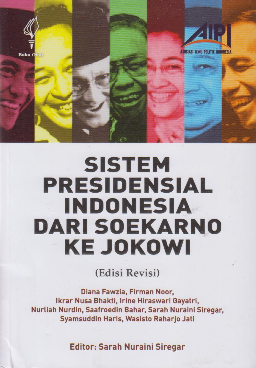 Sistem Presidensial Indonesia dari Soekarno ke Jokowi | Istana Agency
