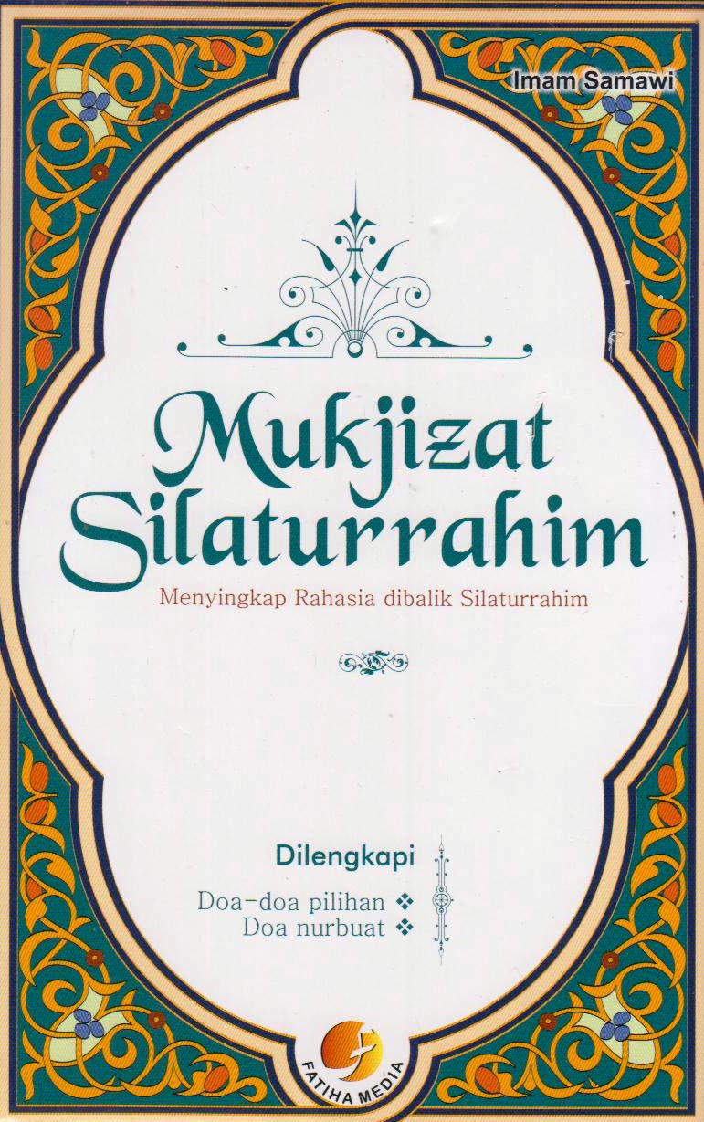 Mukjizat Silaturahim; Menyingkap Rahasia dibalik Silaturrahim | Istana ...