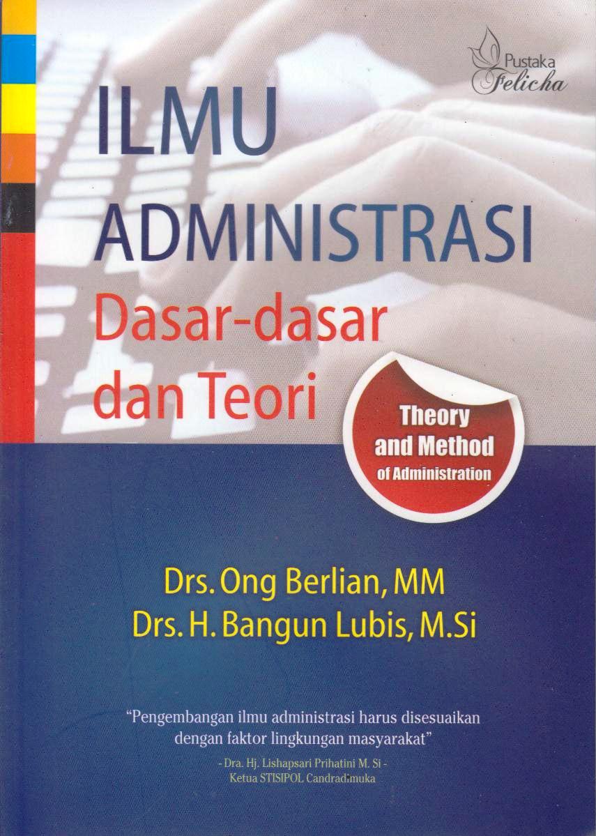 Ilmu Administrasi : Dasar-Dasar dan Teori | Istana Agency