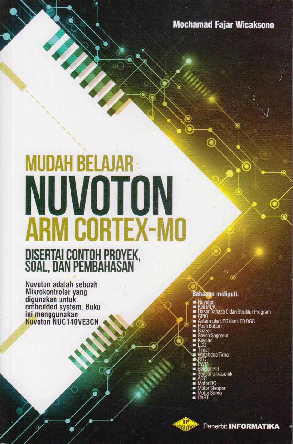 Mudah Belajar Nuvoton Arm Cortex-Mo : Disertai Contoh Proyek, Soal dan Pembahasan | Istana Agency