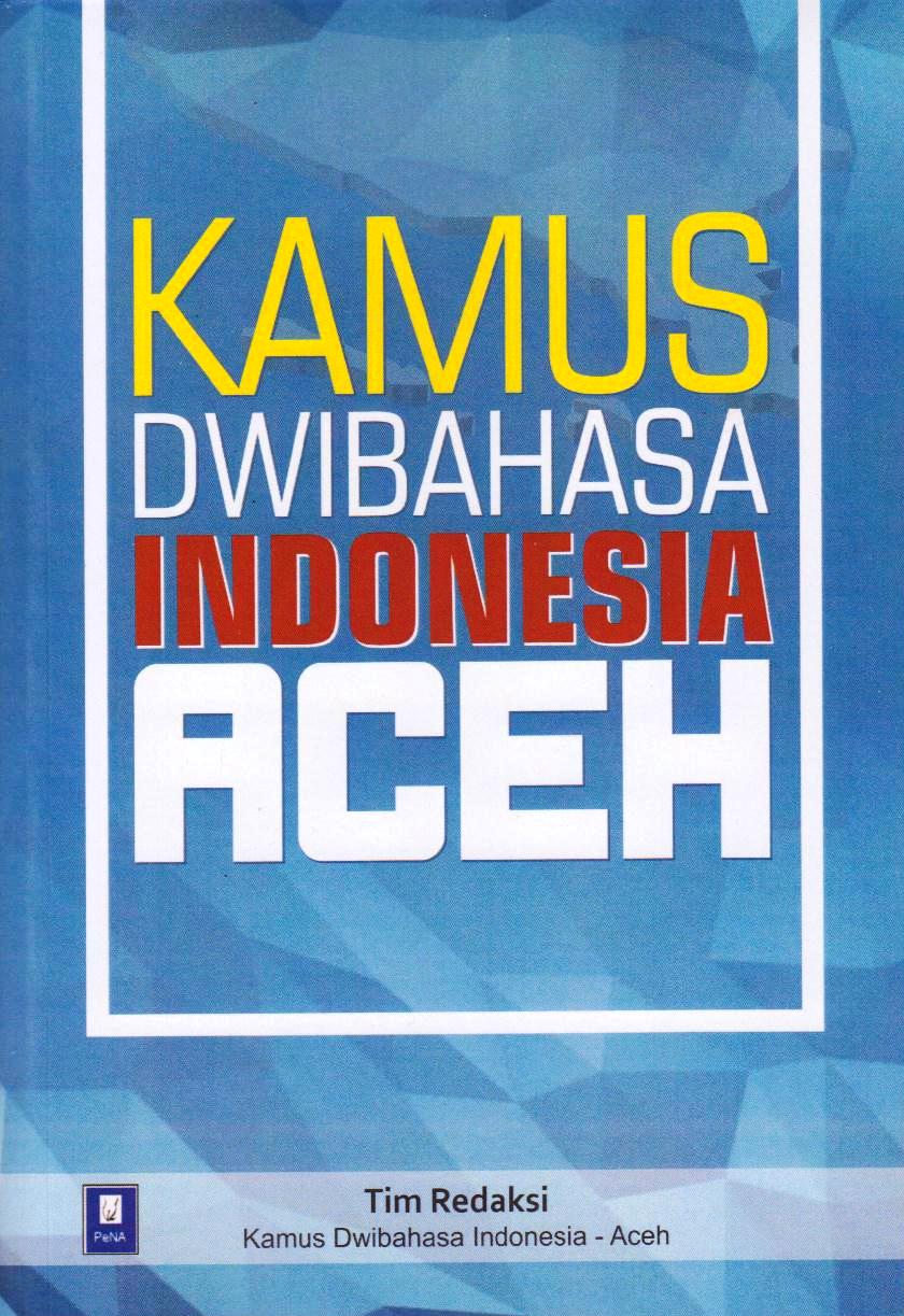 Kamus Dwi Bahasa Indonesia Aceh | Istana Agency