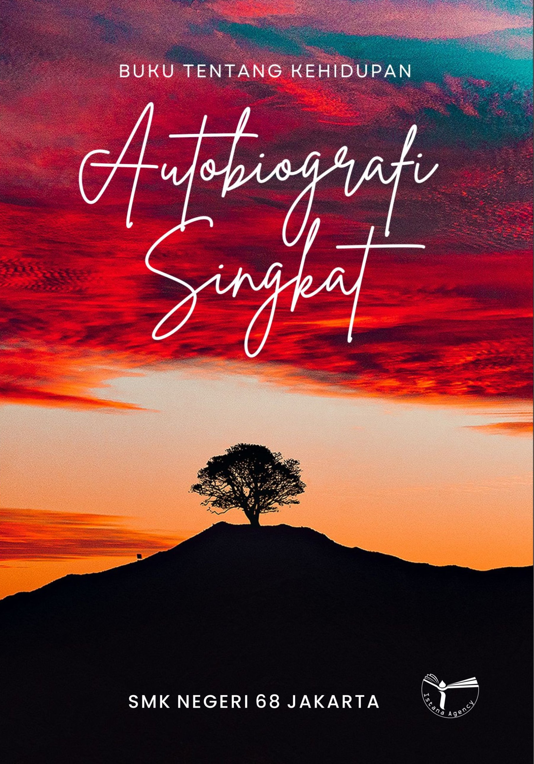 BUKU TENTANG KEHIDUPAN: Autobiografi Singkat SMK Negeri 68 Jakarta ...