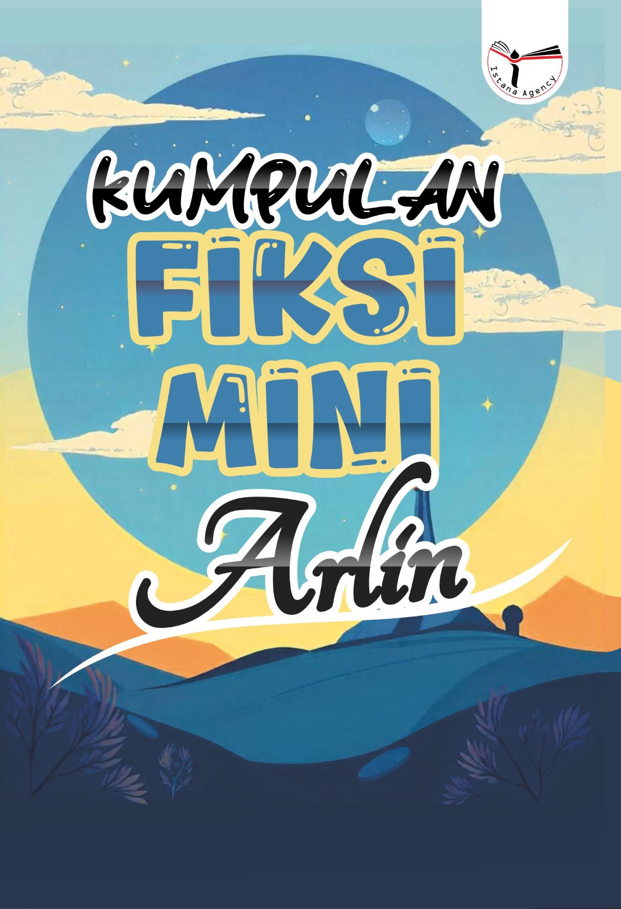 My Slice of Life – Kumpulan Fiksi Mini | Istana Agency