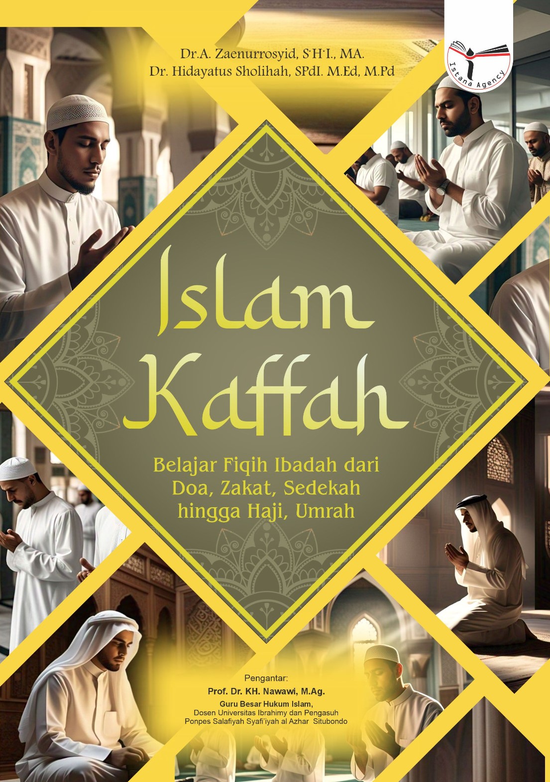 Islam Kaffah; Belajar Fiqih Ibadah dari Doa, Zakat, Sedekah hingga Haji ...